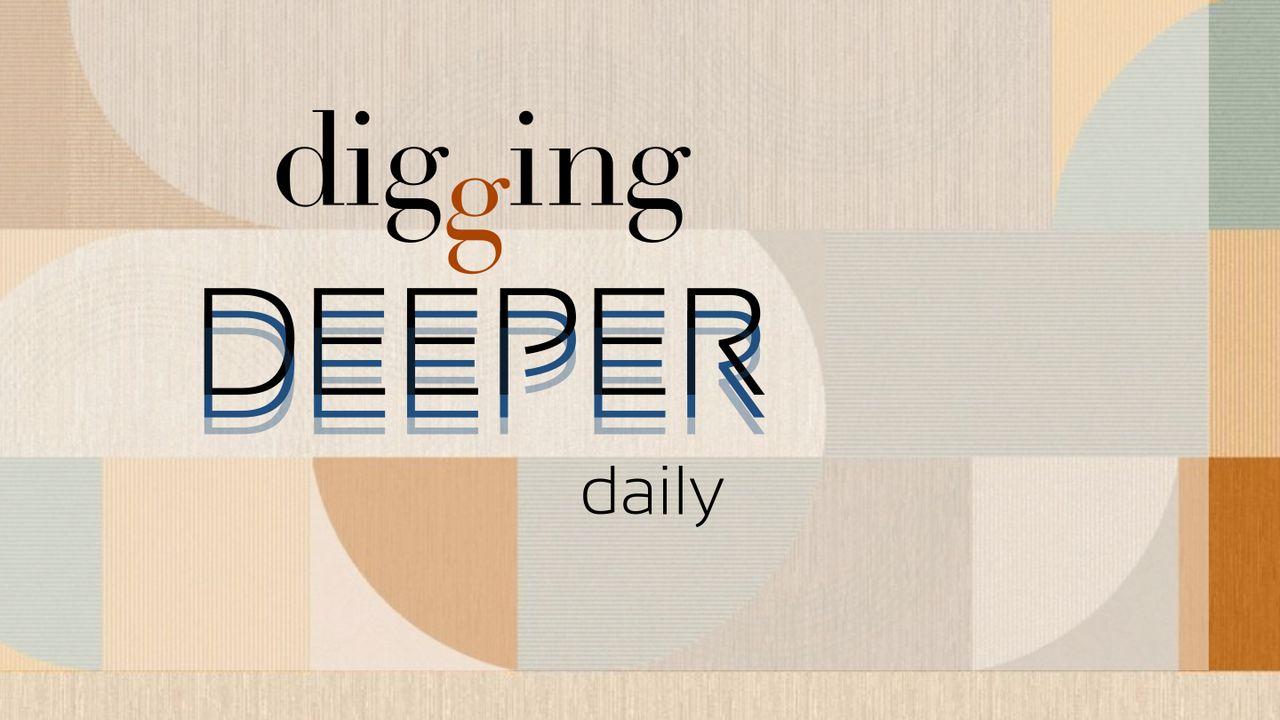 Digging Deeper Daily: By Daily Bible Reading Podcast - Day 65 of 365