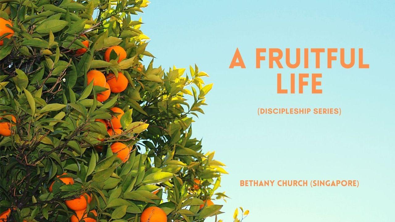 A Fruitful Life - Day 1 of 4