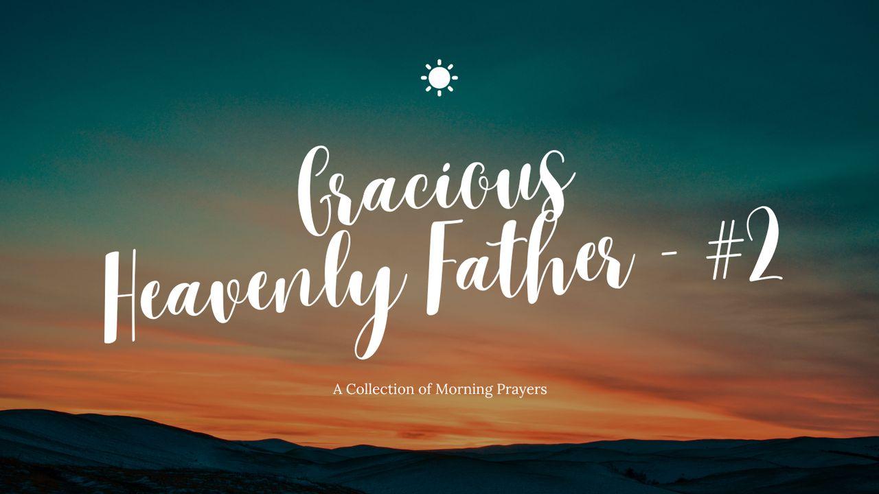 Gracious Heavenly Father - #2 | The Bible App | Bible.com