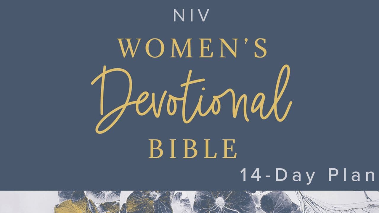 Women's Devotional: For Women, by Women - Day 1 of 14