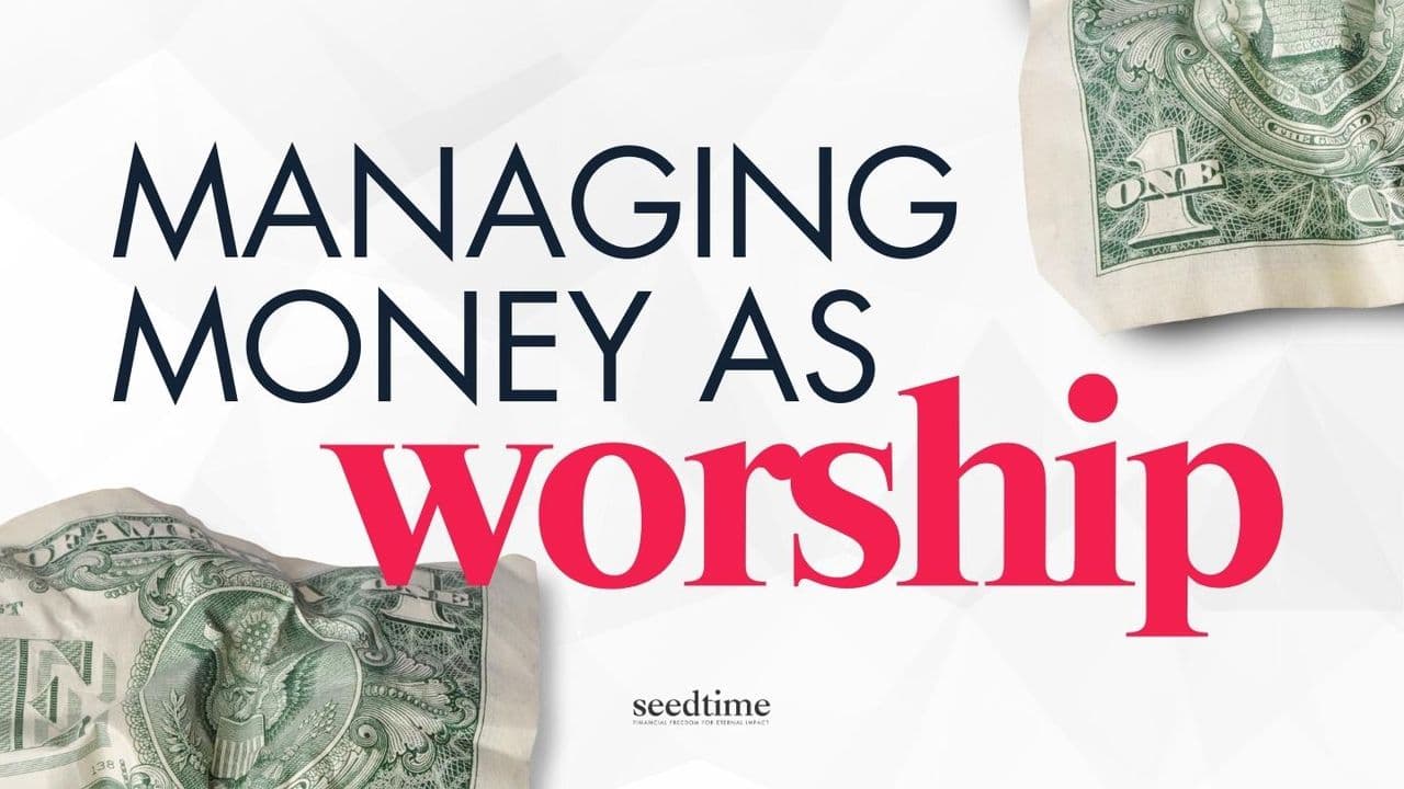 Managing Money as Worship - Day 2 of 3
