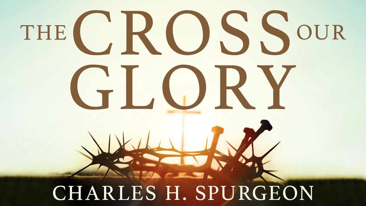 The Cross, Our Glory - Day 1 of 3