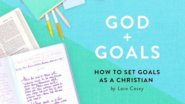 GOD + GOALS: How To Set Goals As A Christian | The Bible App | Bible.com