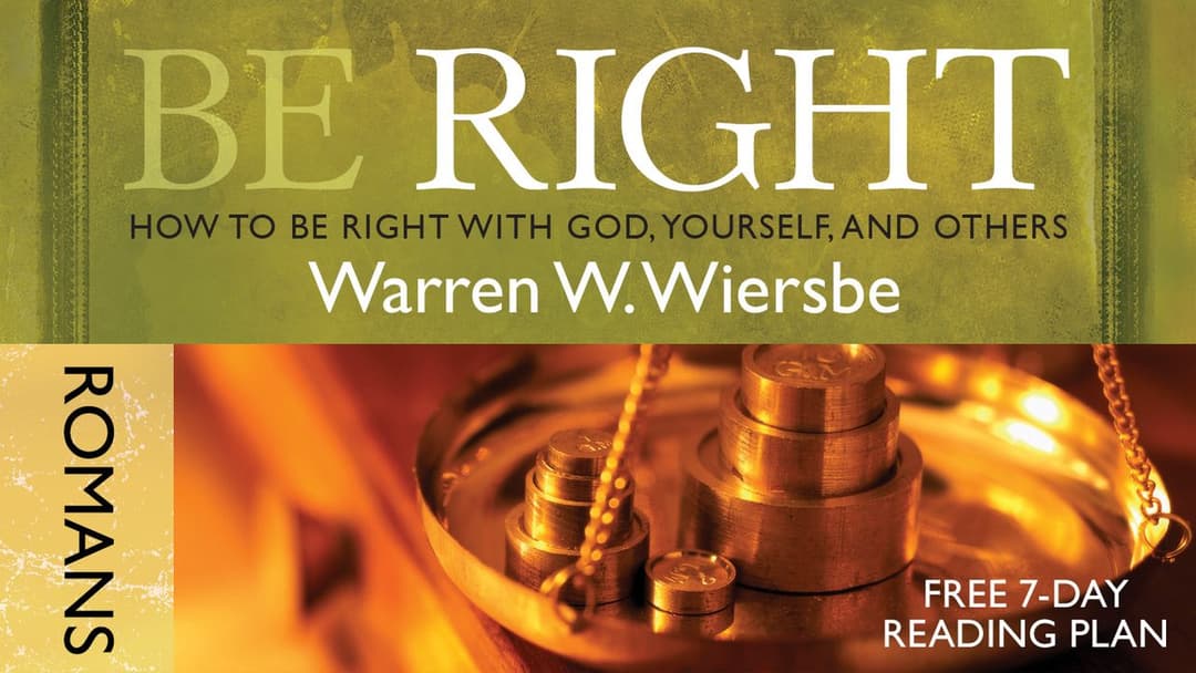 Be Right: A Study in Romans
