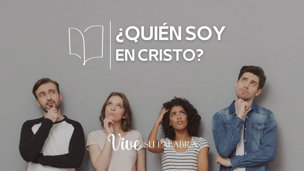 ¿Quién Soy en Cristo? - Día 2 de 4