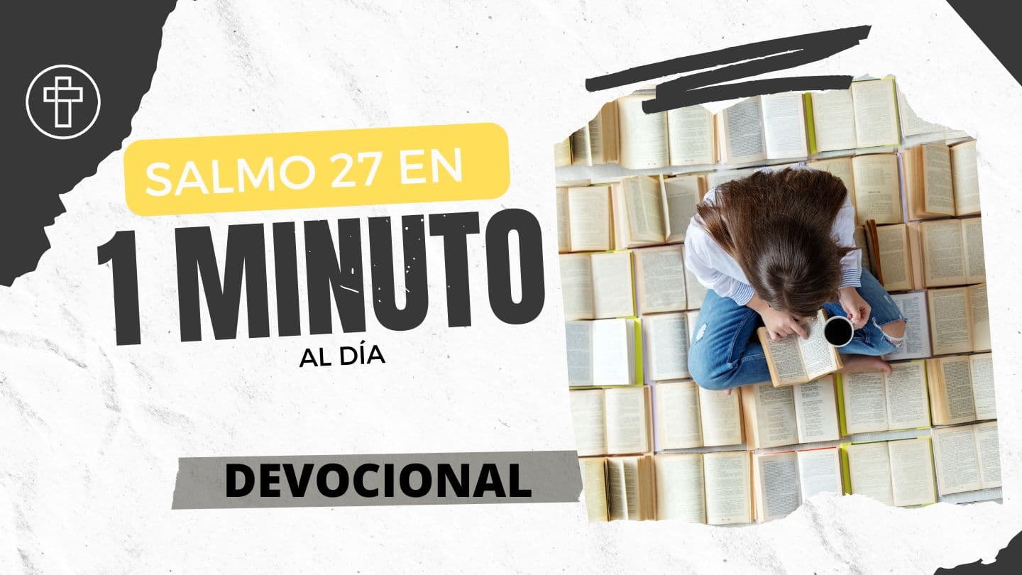 Salmos 27:10-14 Aunque mi padre y mi madre me dejaran, Con todo, Jehová ...