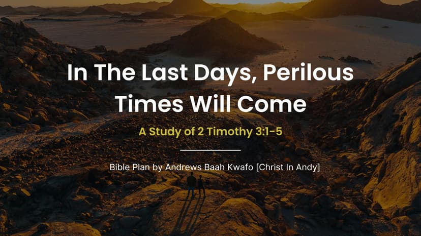 2 Timothy 3:1-5 You should know this, Timothy, that in the last days ...