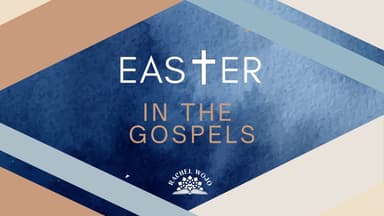 Easter in the Gospels - Day 1 of 4
