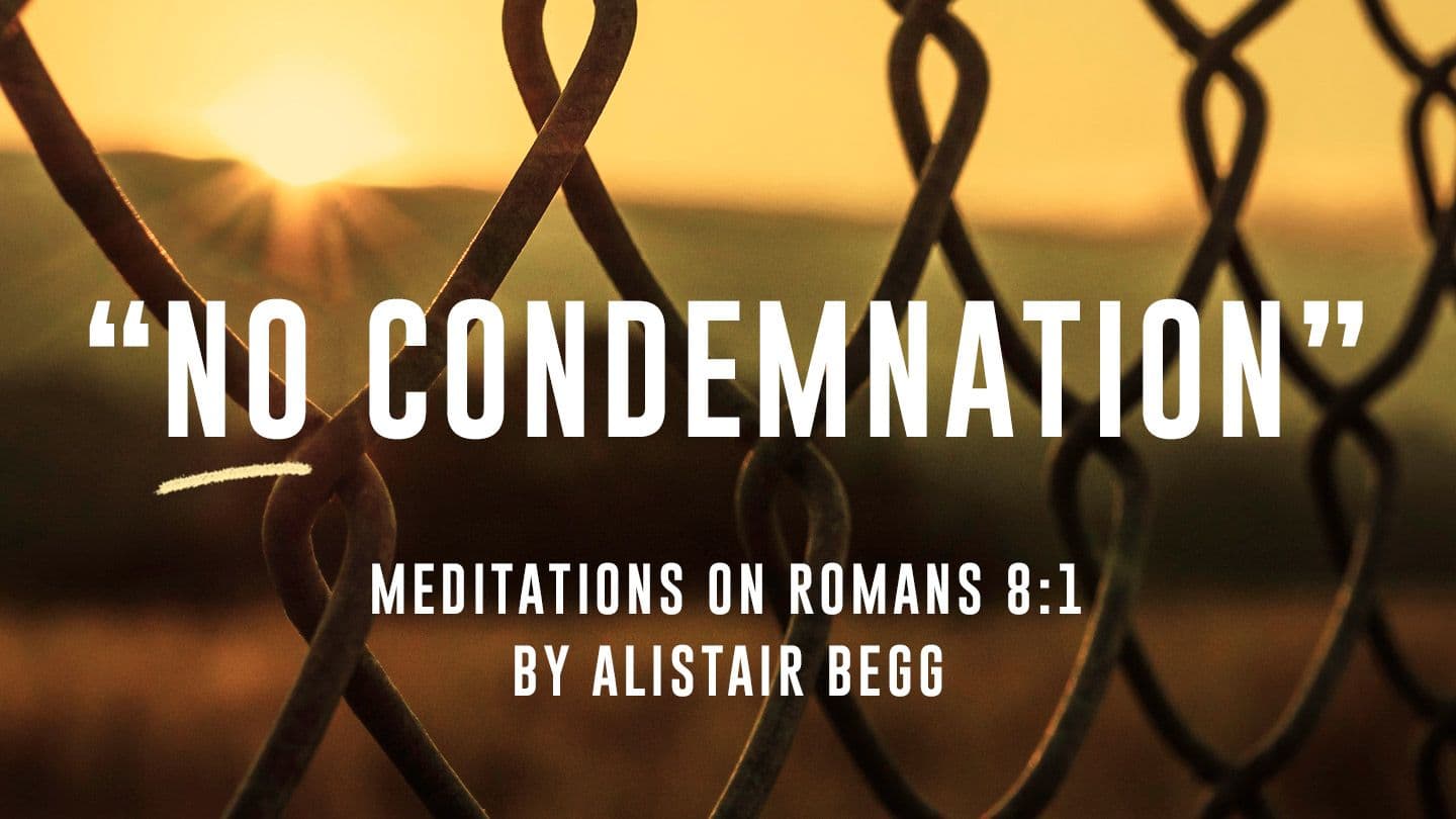 Romans 8:1 Therefore, there is now no condemnation for those who are in ...