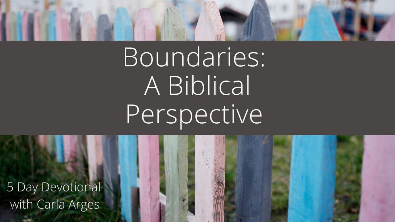 Boundaries: A Biblical Perspective - Day 2 of 5