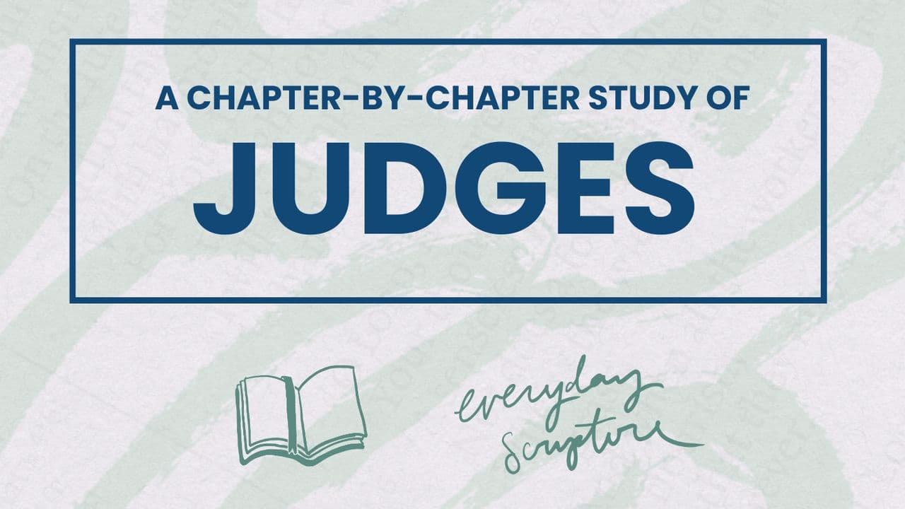 Judges | Chapter Summaries + Study Questions - Day 2 of 21