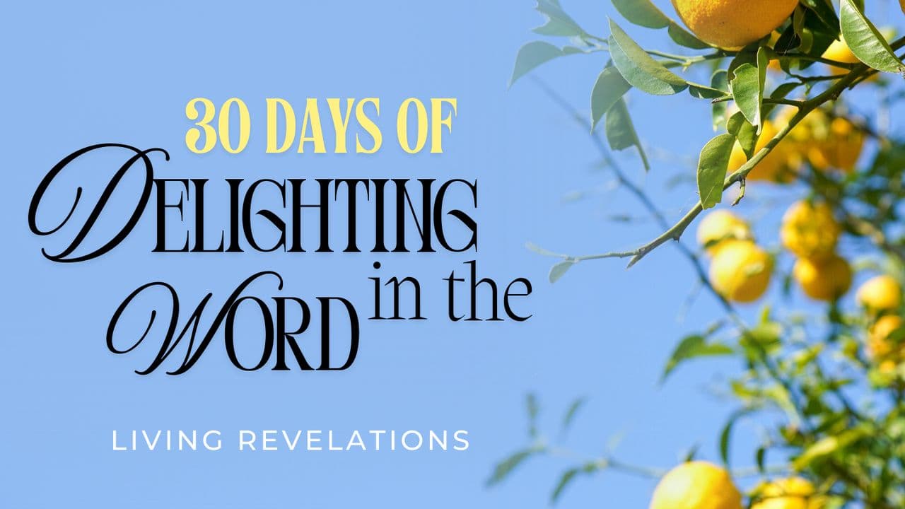 30 Days of Delighting in the Word - Day 1 of 30