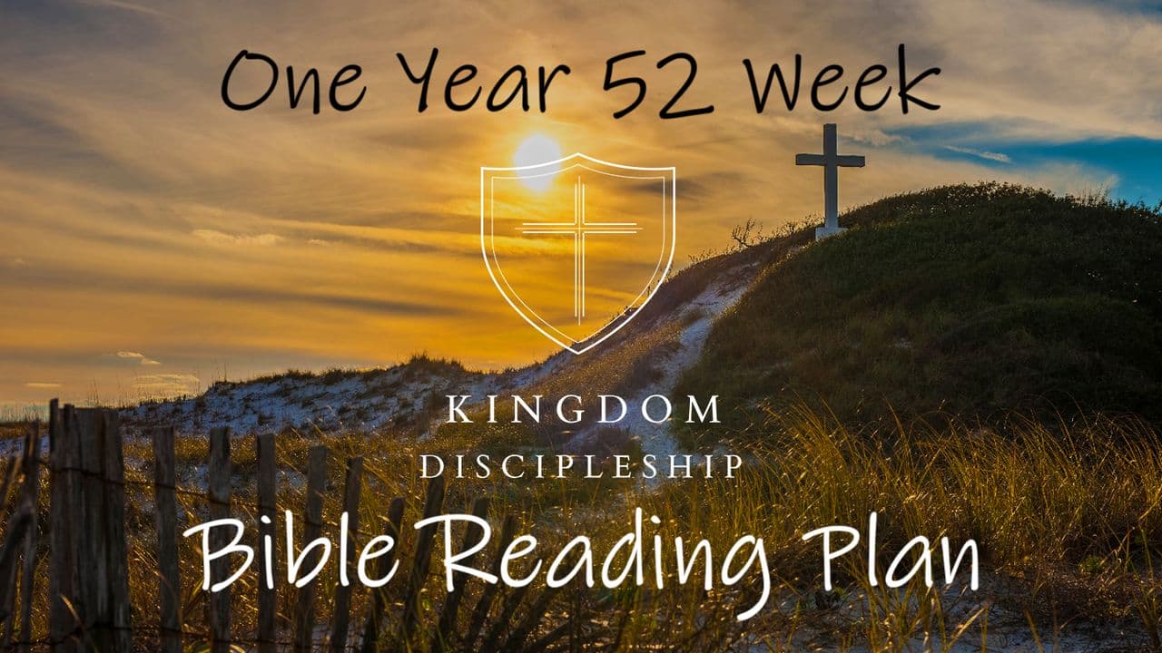 One Year 52 Week Kingdom Discipleship Bible Reading Plan - Day 152 of 364