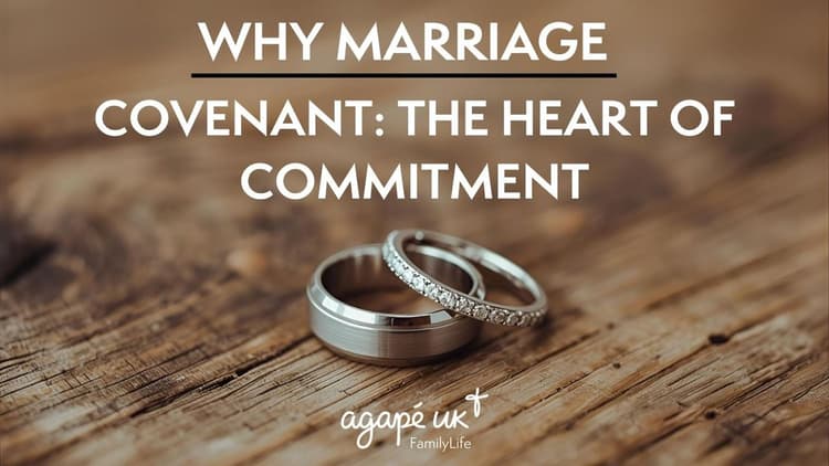 Why Marriage | Covenant: The Heart of Commitment