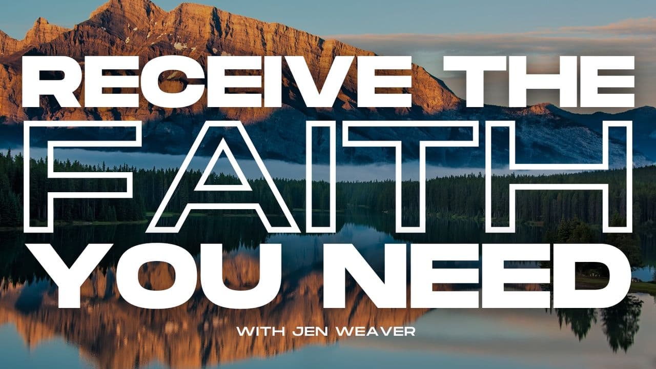 Receive the Faith You Need: Faith Foundations - Day 1 of 5