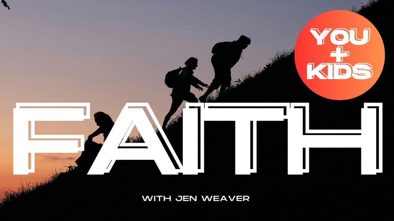 Receive the Faith You Need: Family Faith Foundations