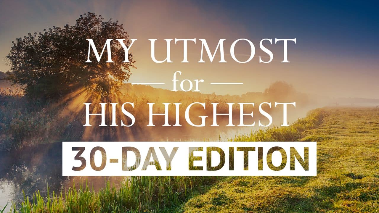 My Utmost For His Highest - Day 1 of 30